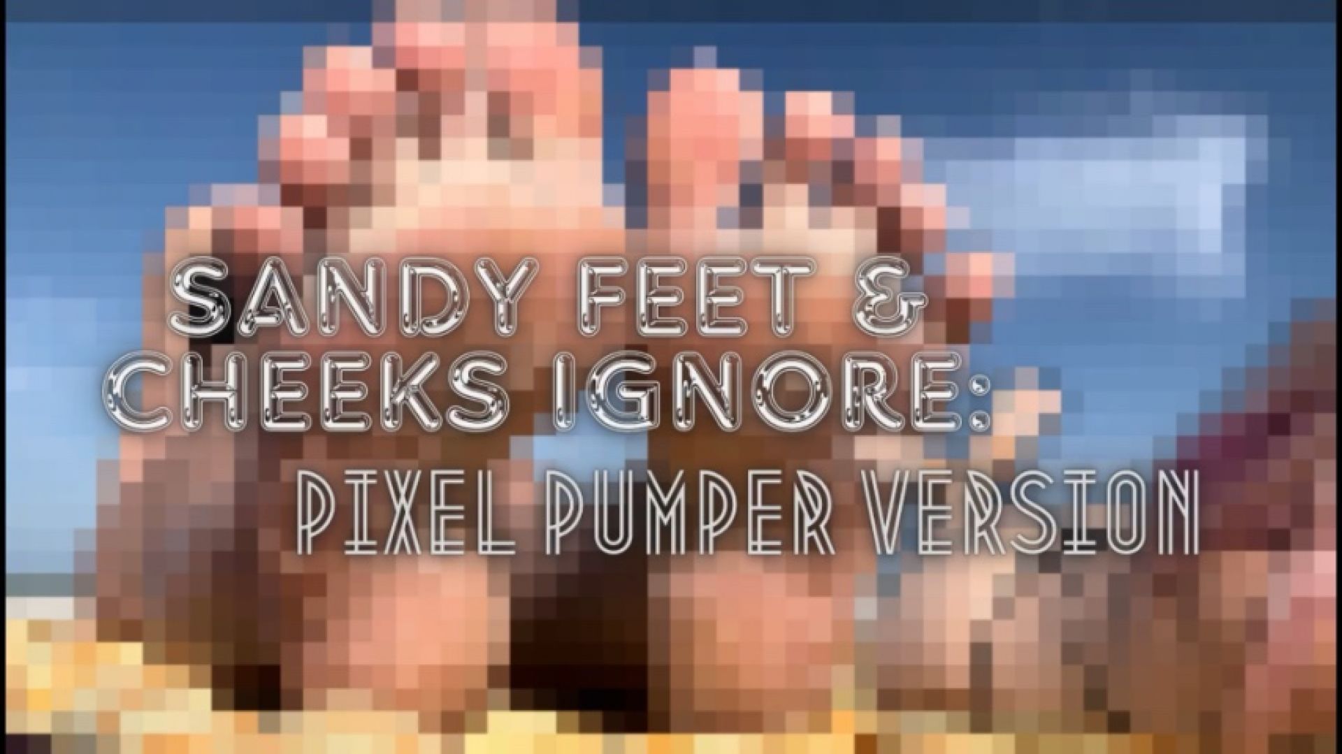 Goddess Rae Sandy Feet And Cheeks Ignore Pixel Pumper Version Manyvids