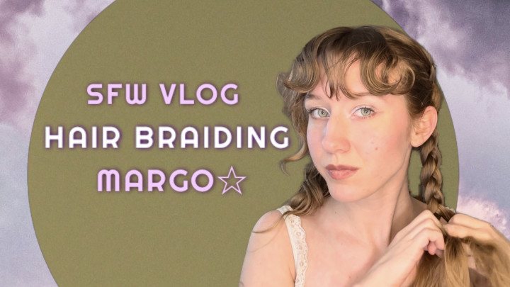 Margo Starr Braiding My Long Hair Sfw Grwm Margo Starr Manyvids