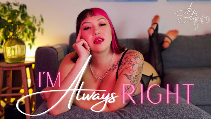 Mistressarelia Im Always Right Manyvids