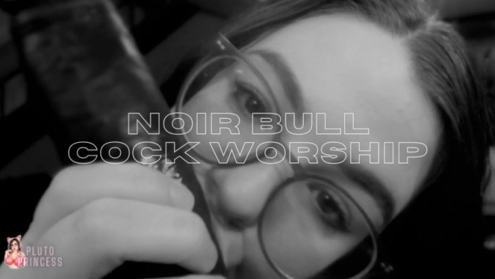 Plutoprincess69 Noir Bull Cock Worship Manyvids