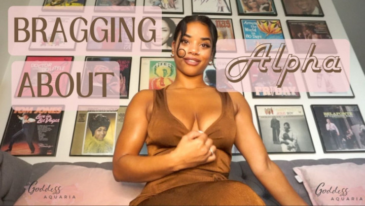 Goddessaquaria Bragging About Alpha Manyvids