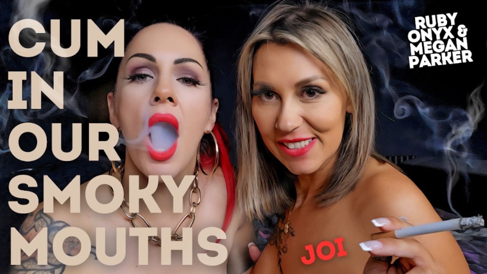 Megan Pkr Cum In Our Smokey Mouths With Ruby Onyx Manyvids