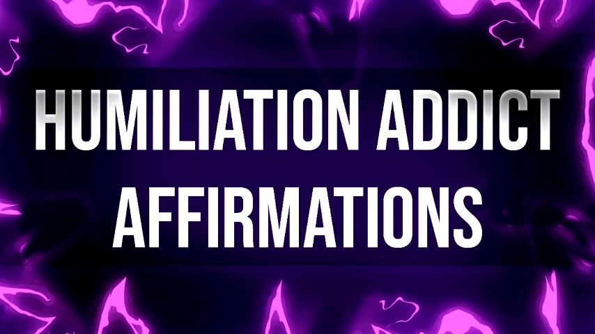 Femdomaffirmations Humiliation Addict Affirmations Mantras Manyvids
