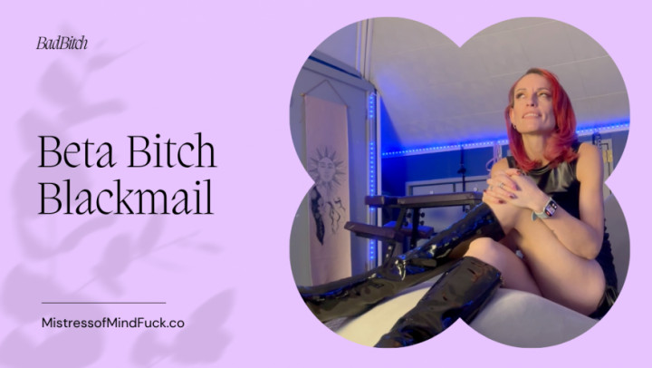Mistress Badbitch Beta Bitch Blackmail Manyvids