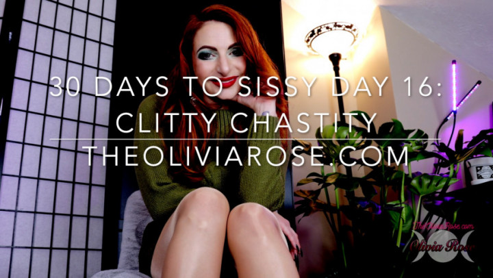 Olivia Rose - 30 Days To Sissy Day 16: Clitty Chastity - ManyVids