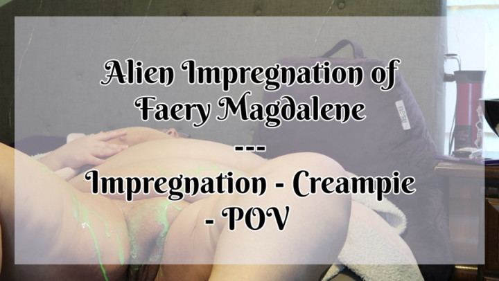 Faery Magdalene Alien Impregnation Of Faery Magdalene Manyvids